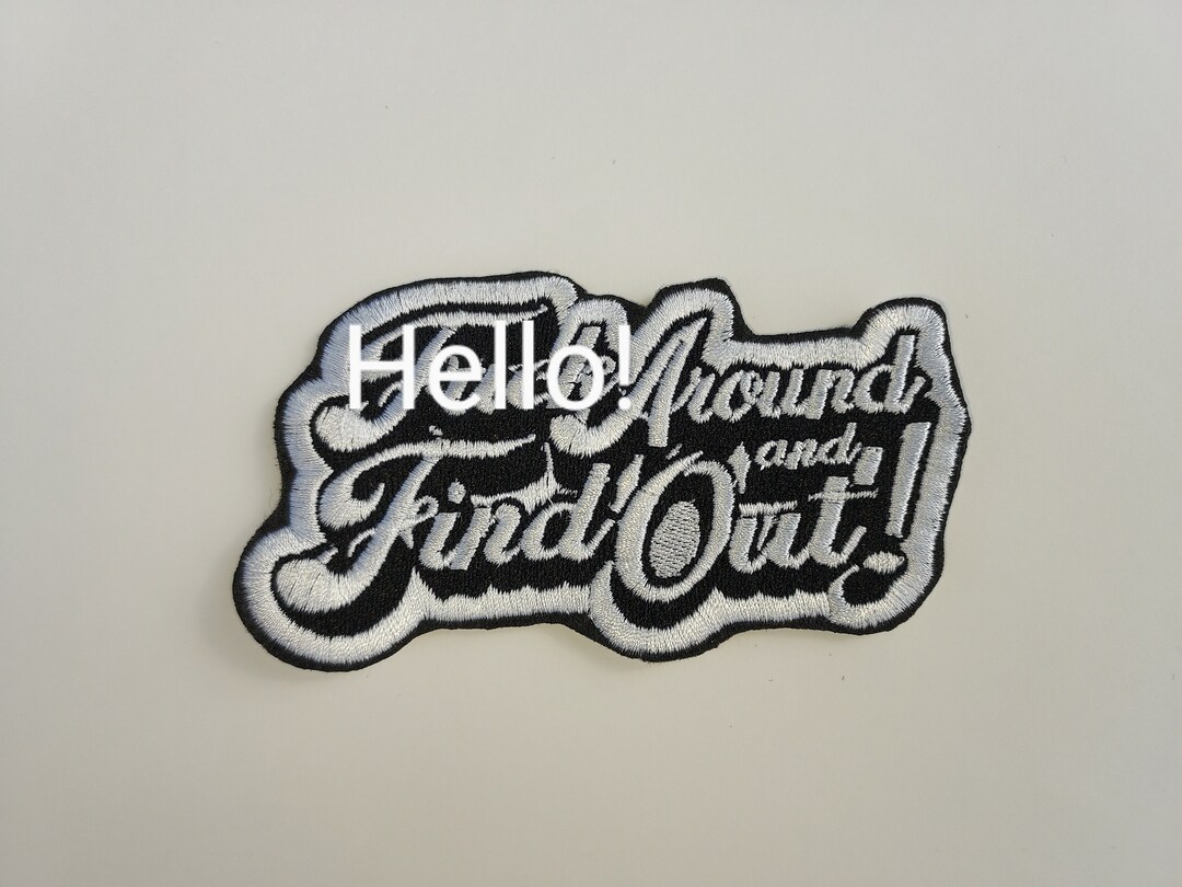 F&ck Around and Find Out Iron on Patch, Culture Iron on or Sew on Patch ...