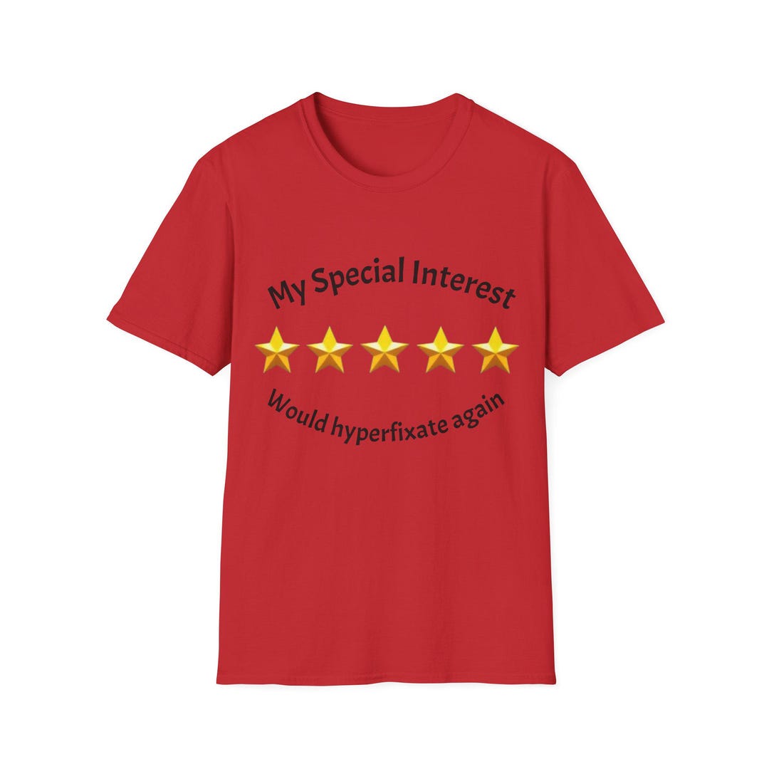 My Special Interest 5-star Rating T-shirt | Would Hyperfixate Again ...