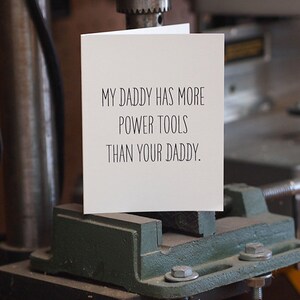 My Daddy Has More Power Tools Than Your Daddy A2 Note Card Greeting ...