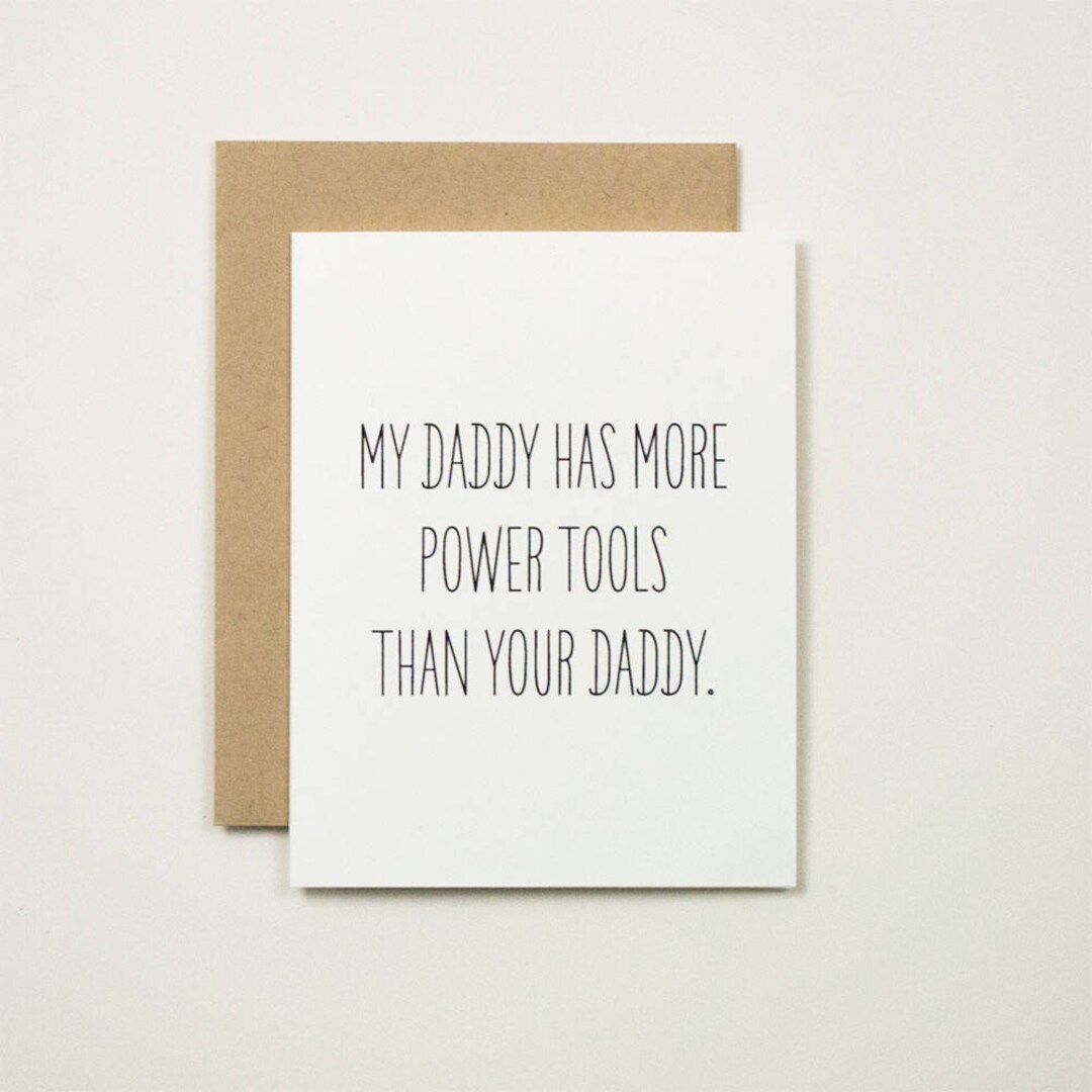 My Daddy Has More Power Tools Than Your Daddy A2 Note Card Greeting ...