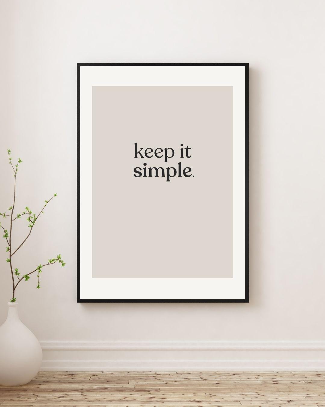 Keep It Simple Print – Minimalist Affirmation, Neutral Home Decor ...