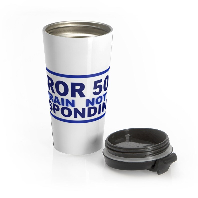 Error 502 Brain Not Responding Travel Mug, Programmer Gift, Funny Tech ...