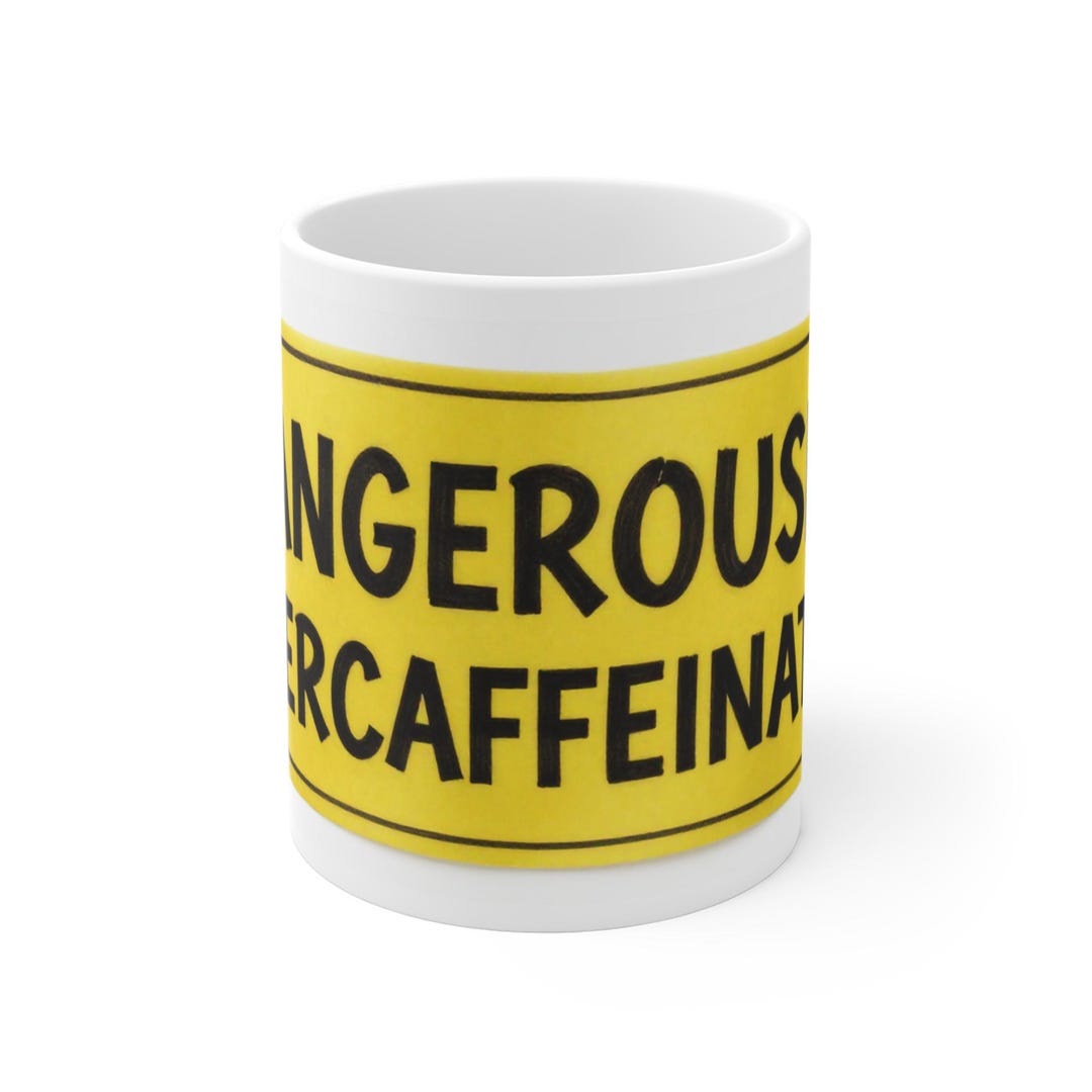 Coffee Warning Sign Mug, Funny Coffee Mug 11oz, Caffeine Addict Gift ...