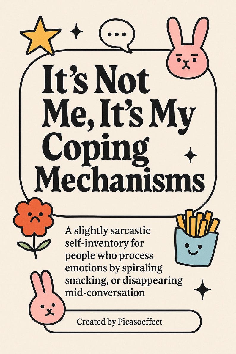 It’s Not Me, It’s My Coping Mechanisms – Printable Mental Health ...