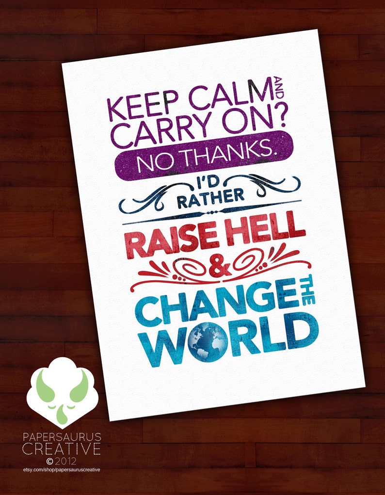 Greeting Card: Keep Calm or Raise Hell and Change the World ...