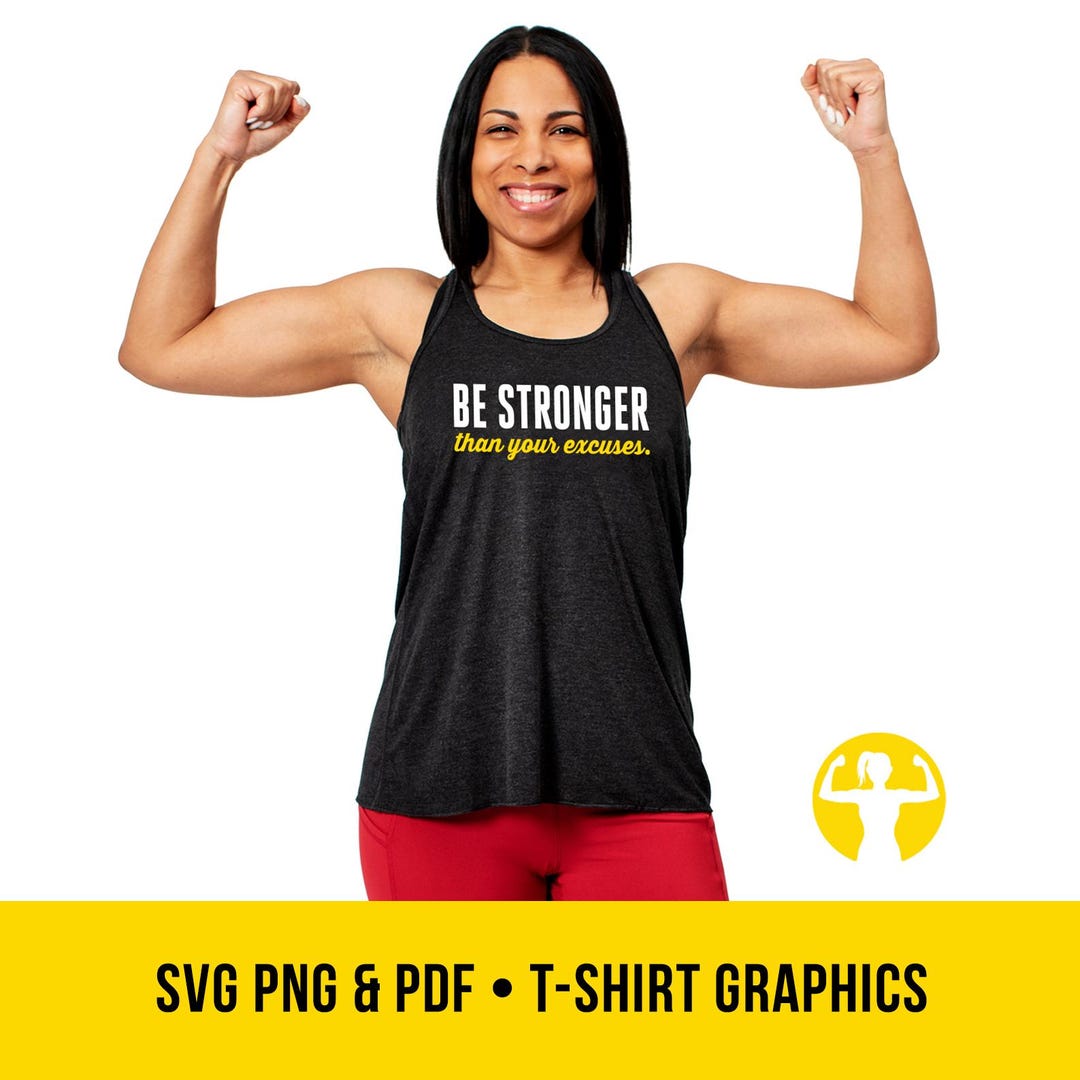 Be Stronger Than Your Excuses • Motivational Quotes • SVG PNG & PDF ...