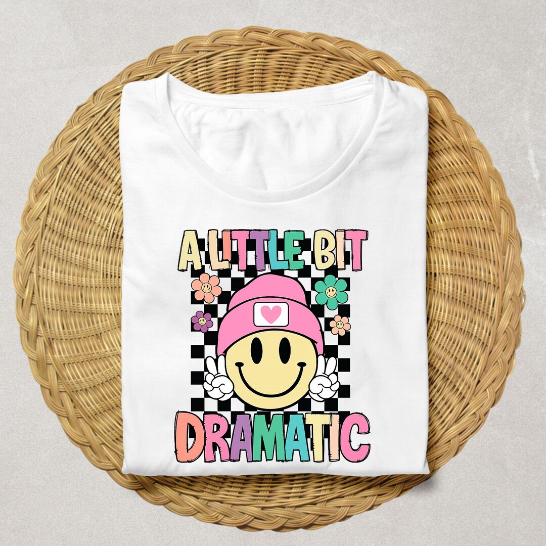 A Little Bit Dramatic Shirt, Funny Shirt,retro Smiley Face Tee, A ...
