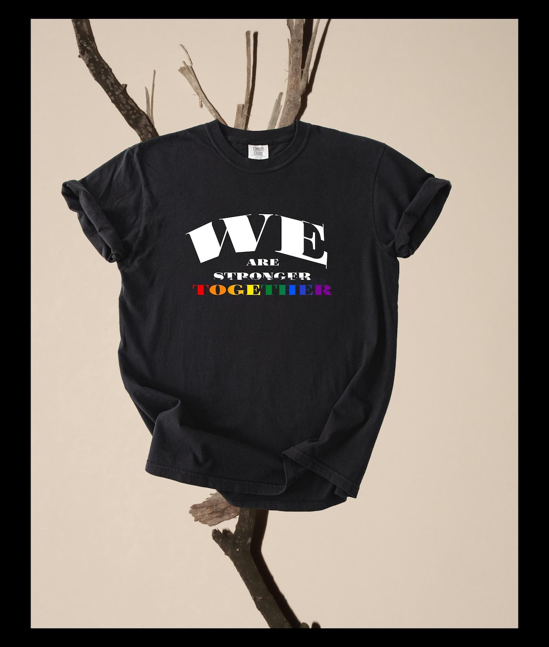 We Are Stronger Together T-shirt | Pride Rainbow Unity Tee - Etsy