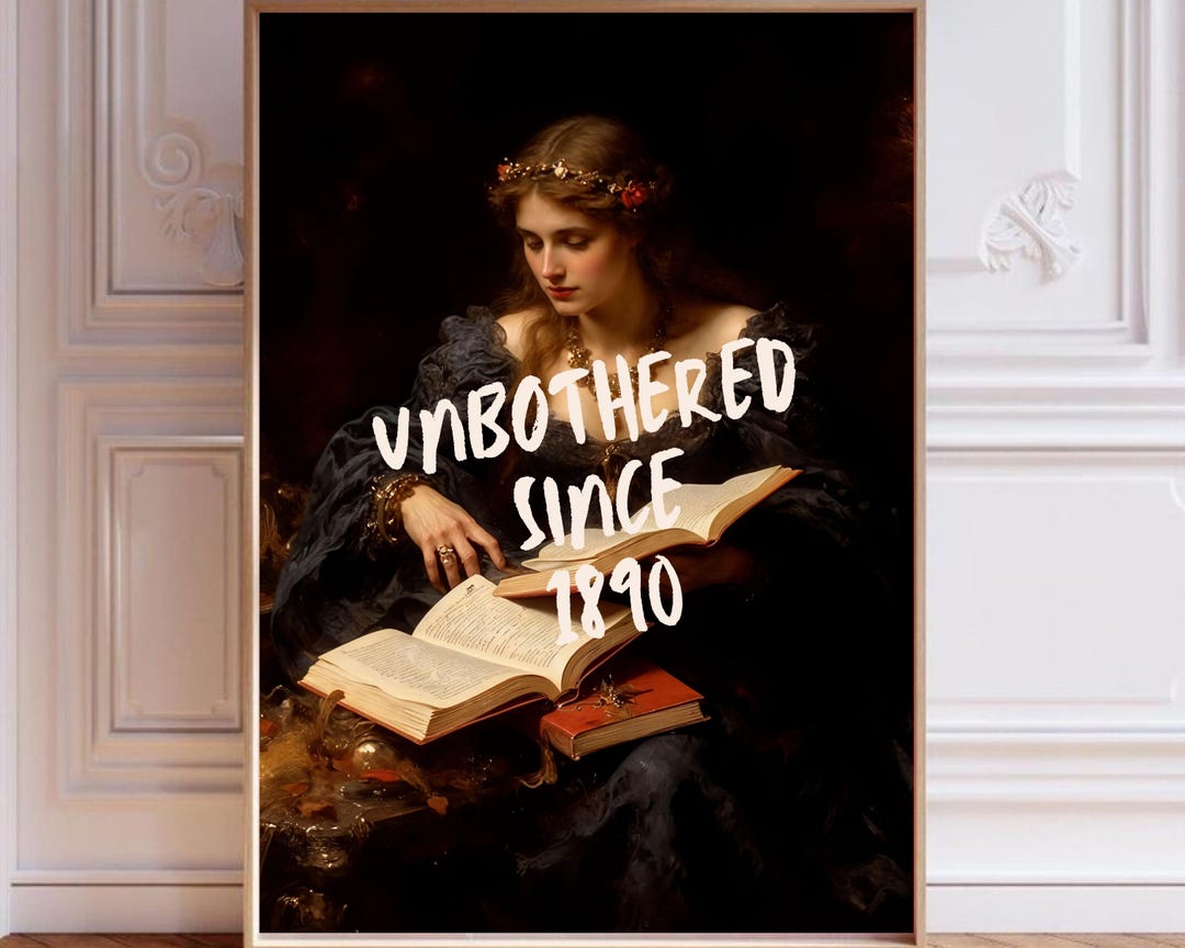 Unbothered Since 1890 Meme Poster, Dark Academia Decor (digital ...