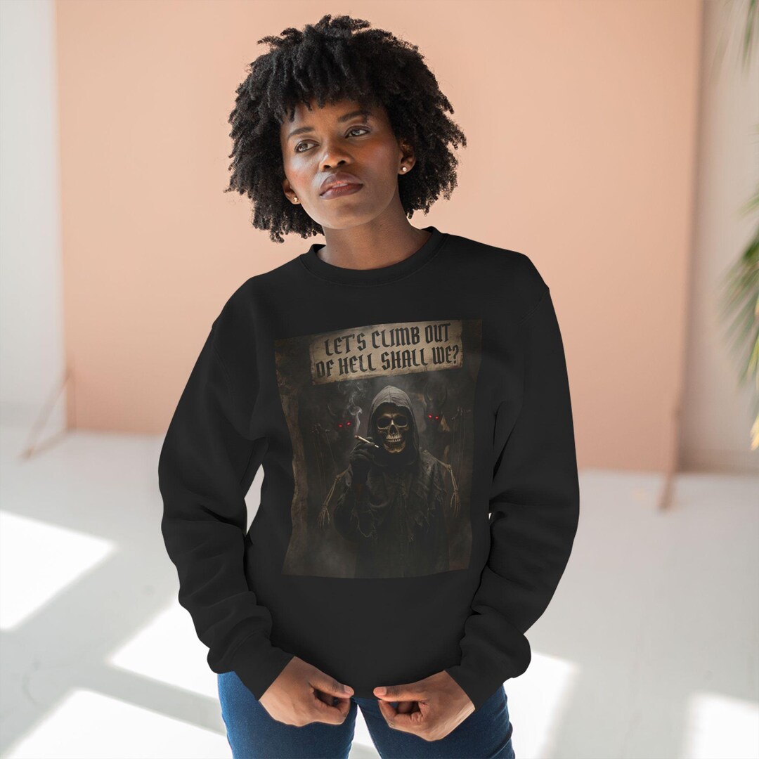 Skeleton Smoking Joint 'let's Climb Out of Hell Shall We?' Sweatshirt ...