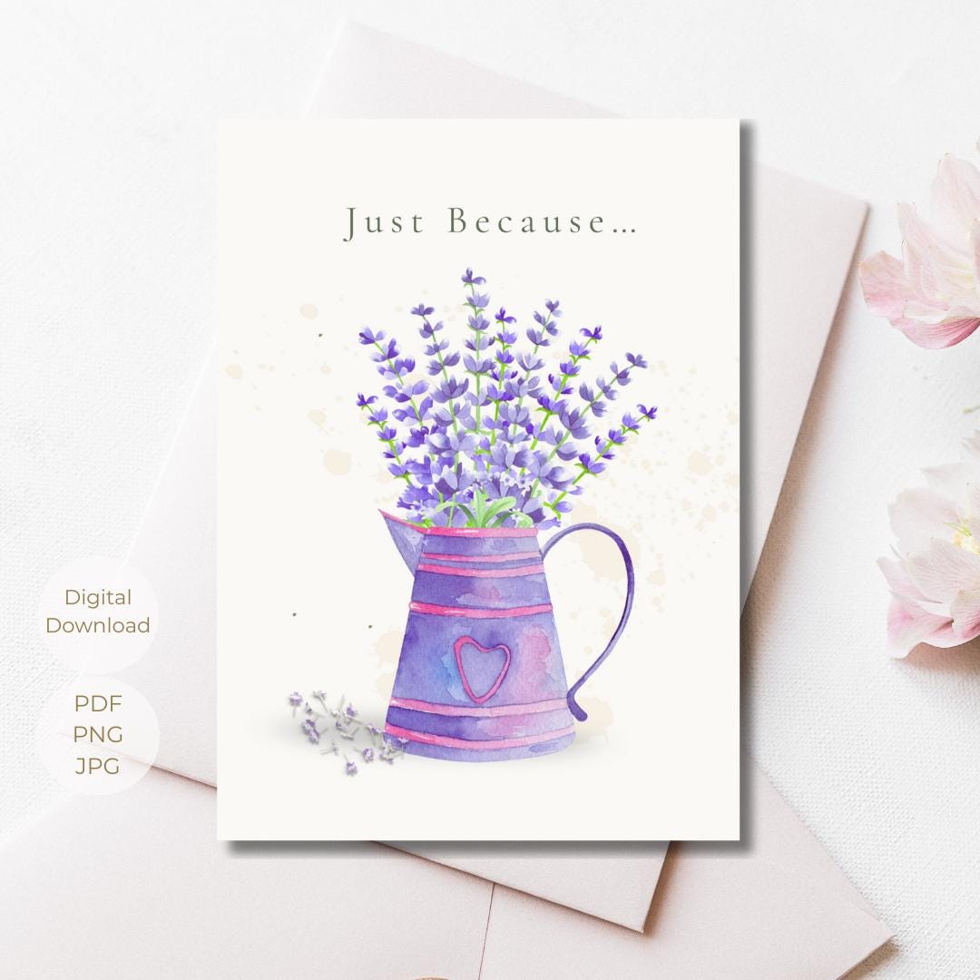 Just Because Printable Greeting Card, Floral Lavender Print Watercolor ...