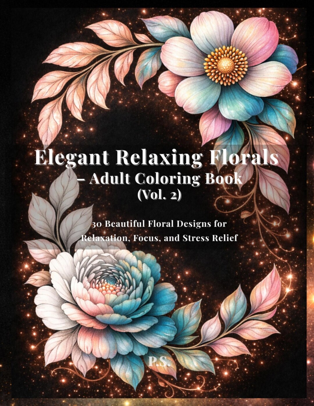 Elegant Relaxing Florals – Adult Coloring Book Printable PDF | 30 ...