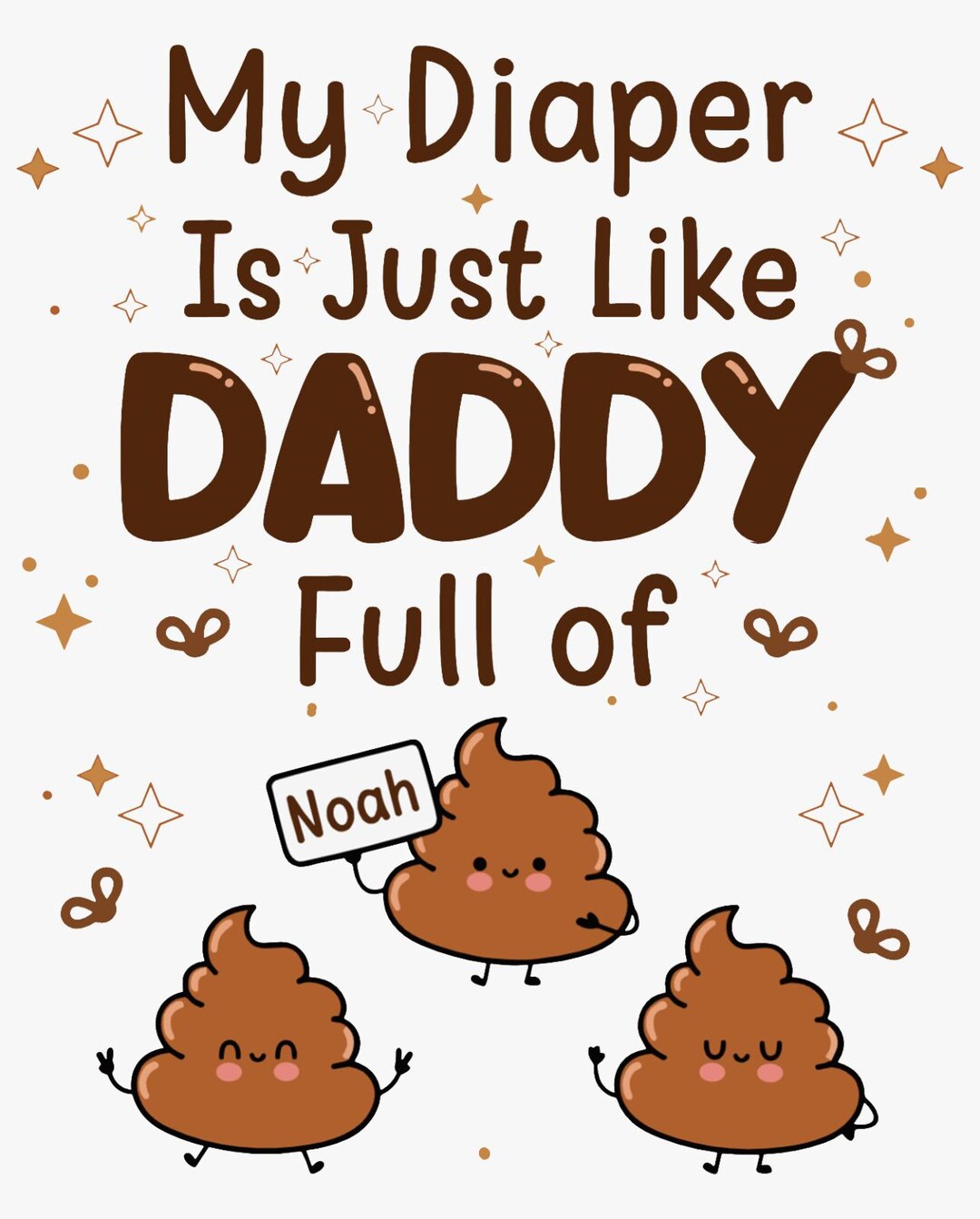 My Diaper is Just Like Daddy Full of Poop, Funny Baby Diaper PNG, Cute ...