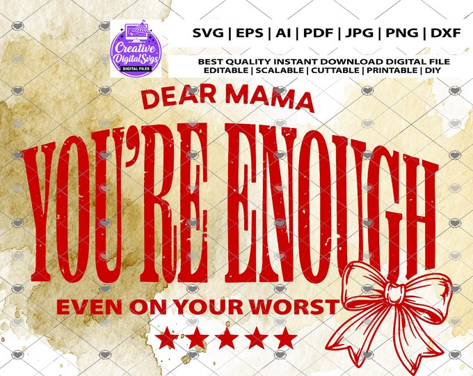 Dear Mama You're Enough SVG, Mom Life Svg, Mom Sublimation, Tired Mom ...