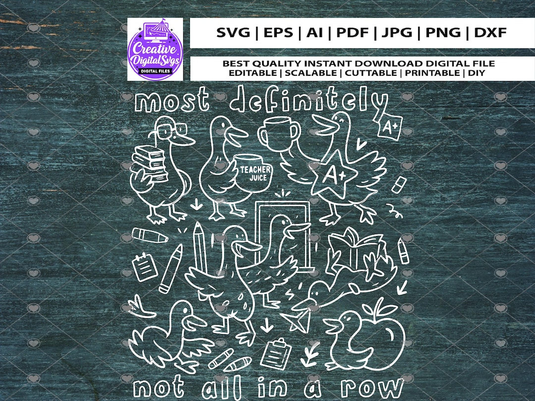 Most Definitely Not All in A Row SVG, Funny Teacher Goose Sublimation ...
