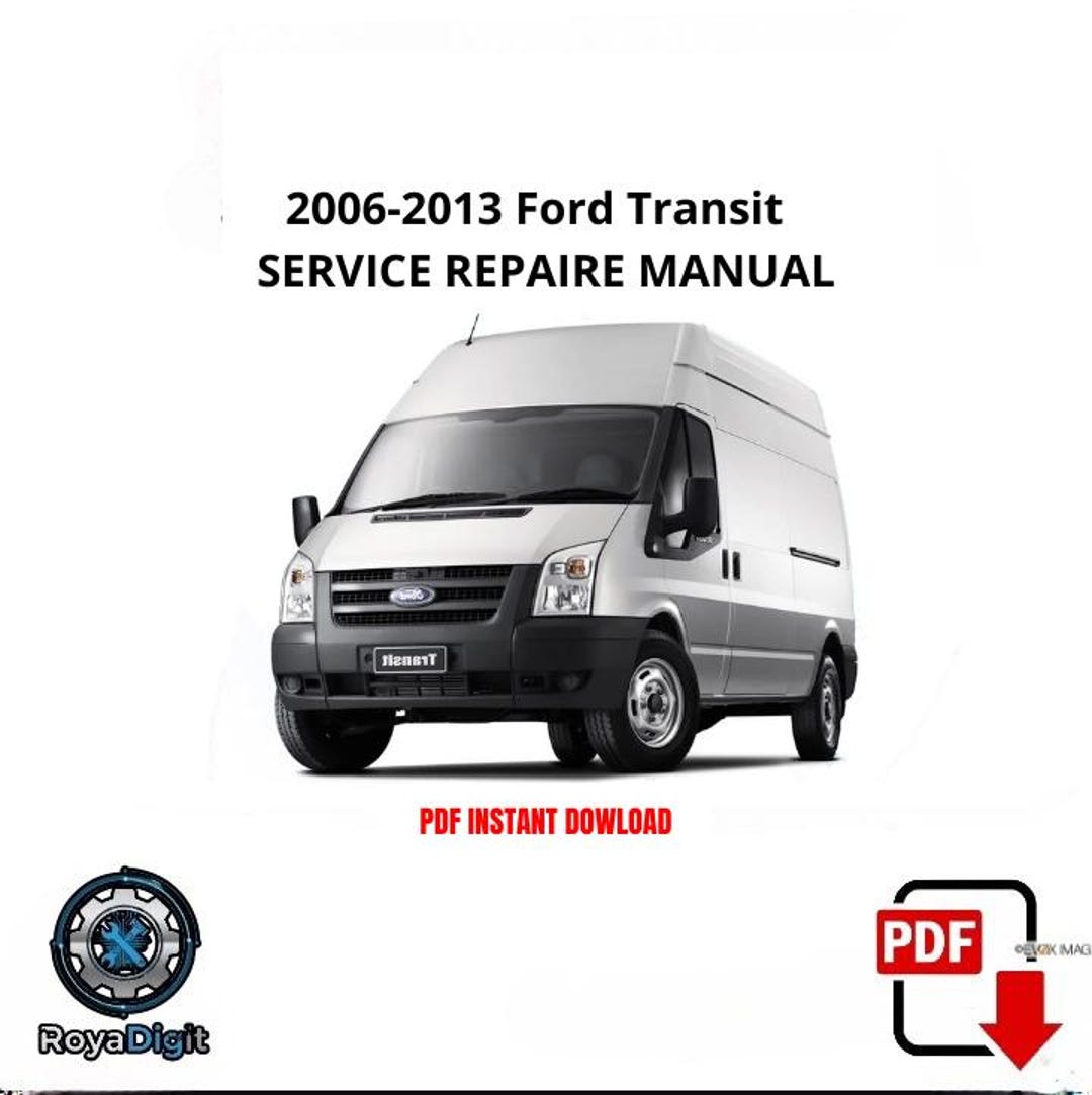 2006-2013 Ford Transit Repair Manual, Workshop Service Manual, Instant ...