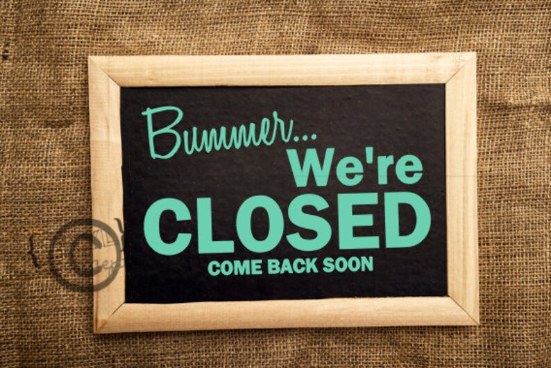 Bummer... We're CLOSED Come Again Soon Vinyl Wall Art - Etsy