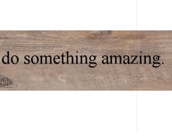 Do Something Amazing. Vinyl Wall Art - Etsy