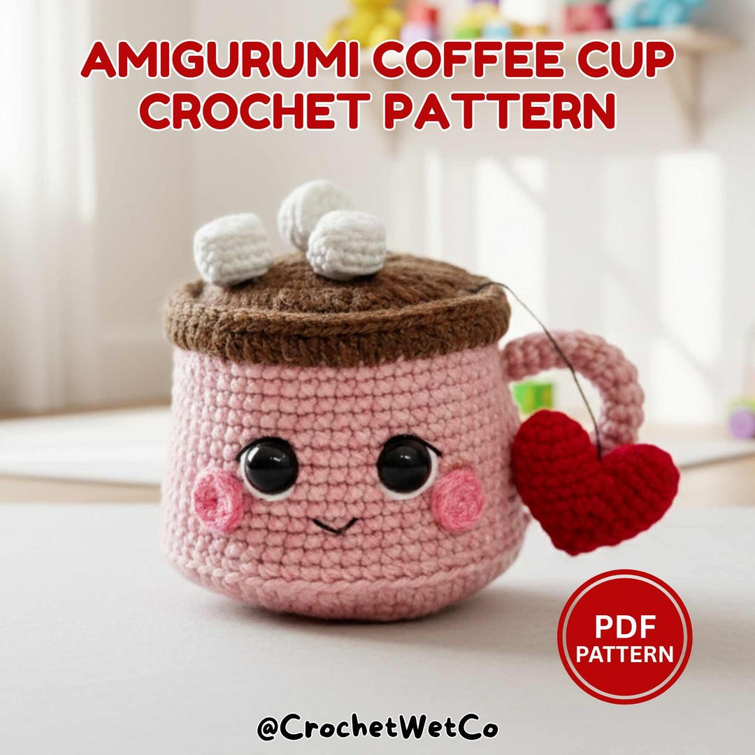 Amigurumi Coffee Cup Crochet Pattern | Amigurumi Tea Cup | Crochet Mug ...