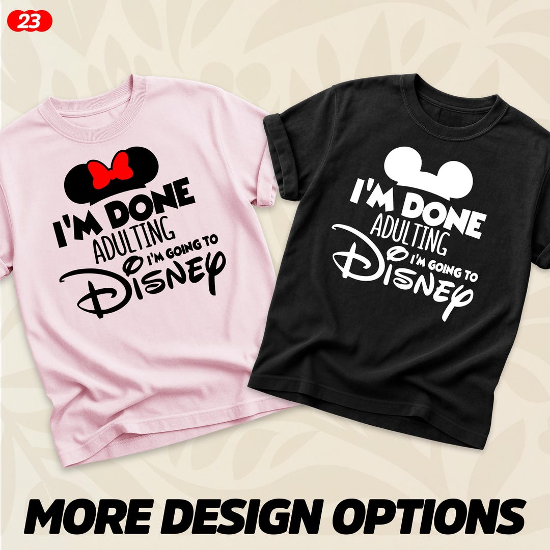 I’m Done Adulting Disney Shirt, Funny Disney Quote Shirt, Disney Couple ...