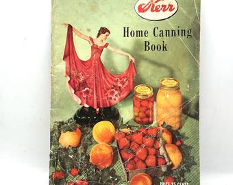 Antique Kerr Home Canning Book, From Orchard and Garden to the Table, C ...