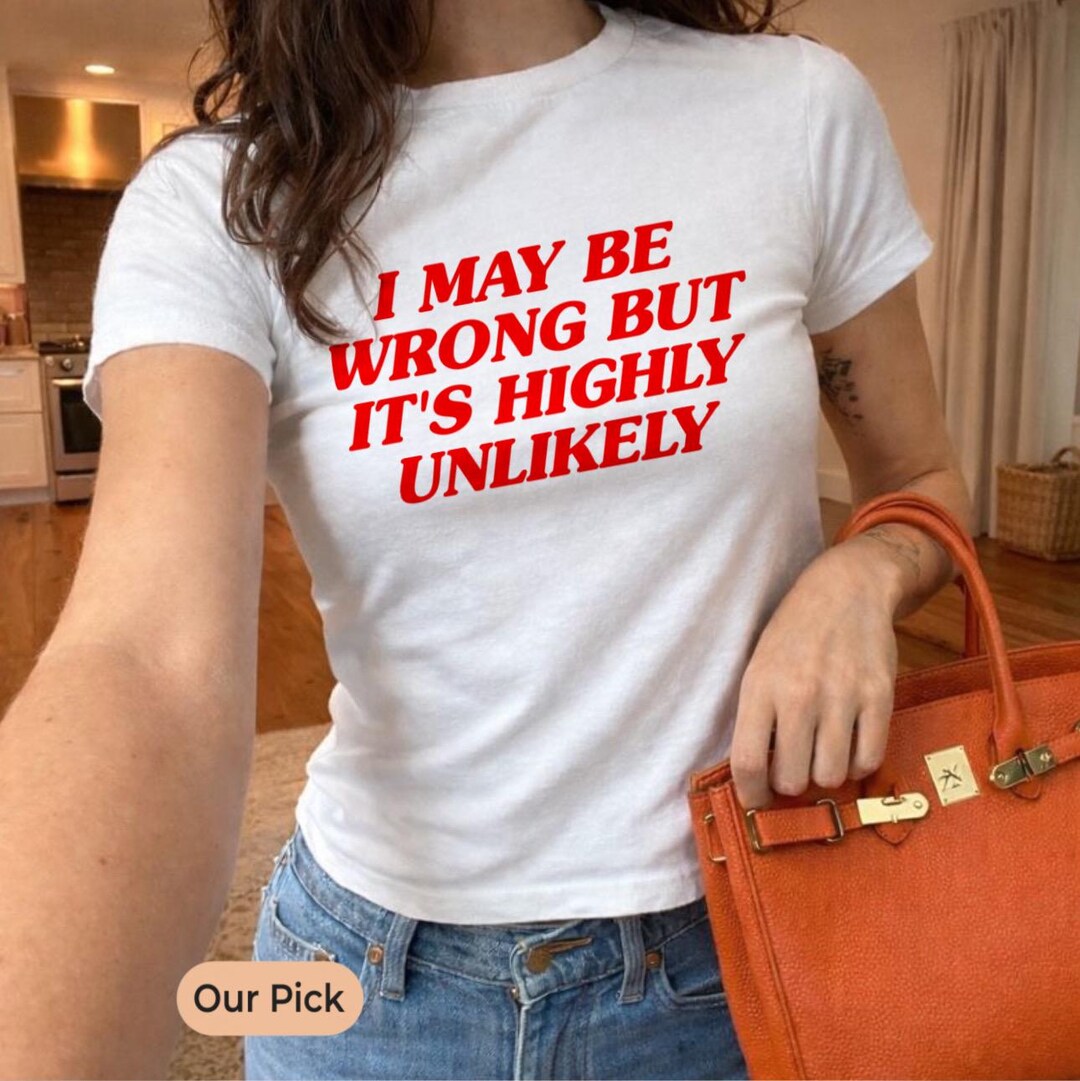COZY I May Be Wrong but It's Highly Unlikely T-shirt - Etsy