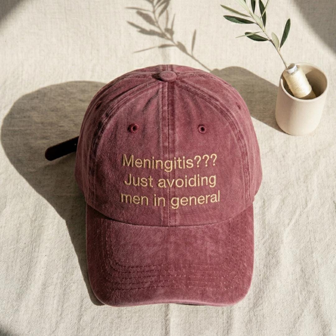 Meningitis??? Just Avoiding Men in General, Embroidered Baseball Cap ...