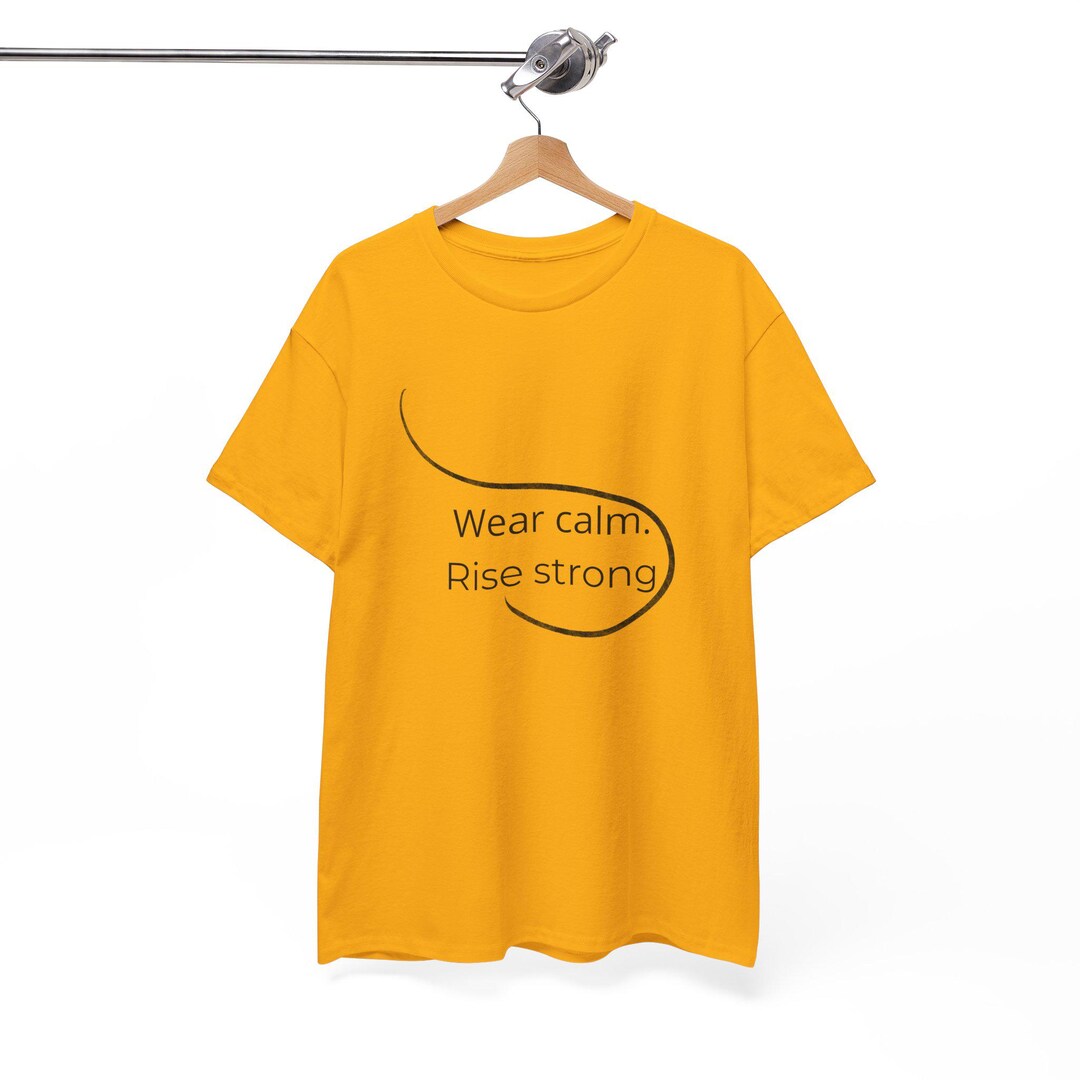 Wear Calm. Rise Strong T-shirt | Minimal Inspirational Quote Tee - Etsy