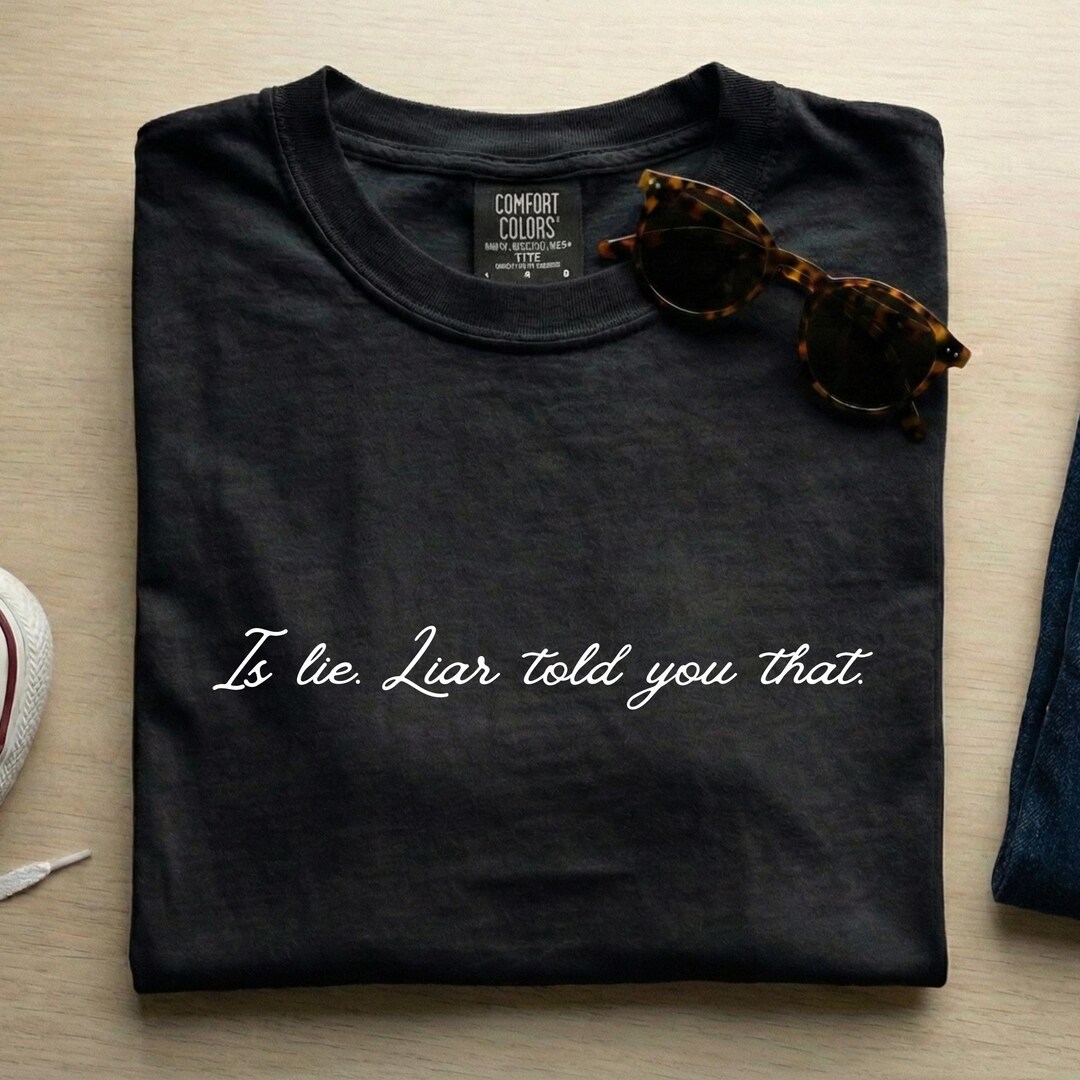 Is Lie, Liar Told You That Comfort Color Shirt, Romance Hockey Shirt ...