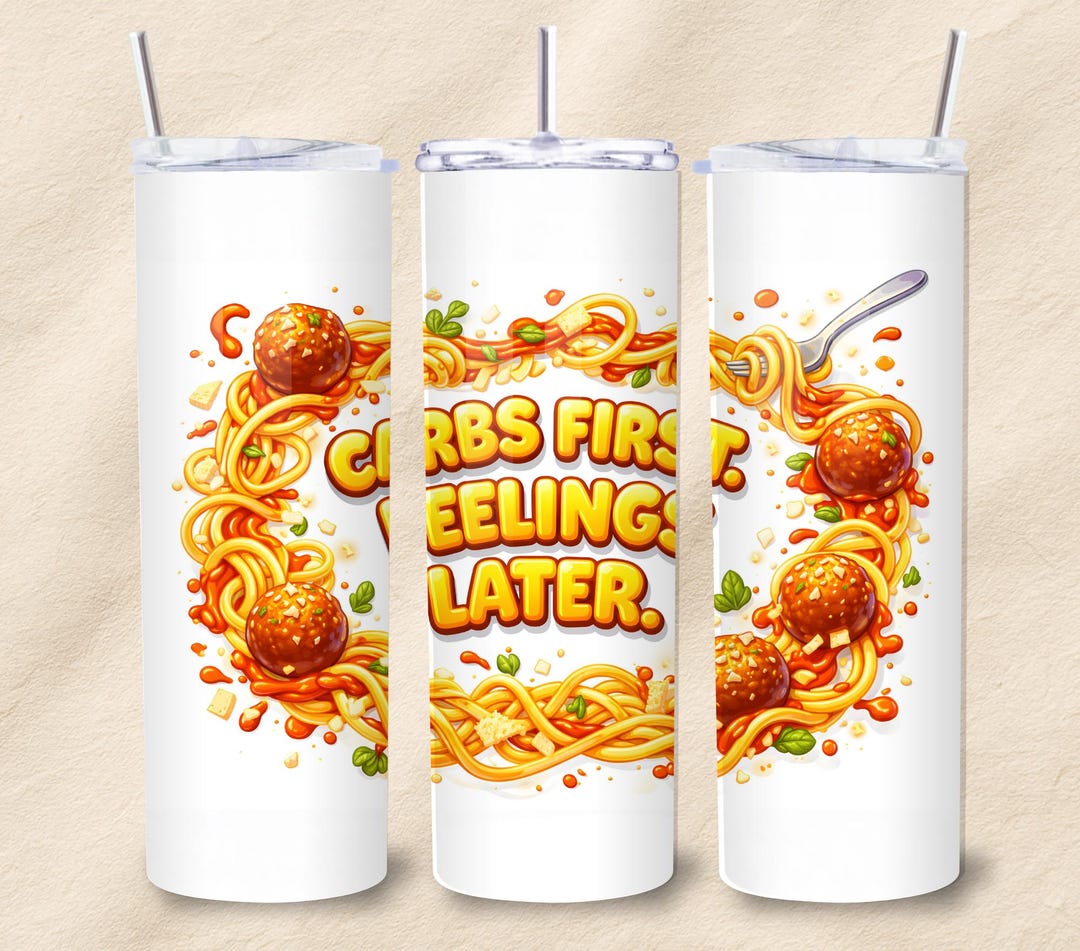Funny Food Pasta Quote PNG | Carbs First Tumbler Design (digital ...