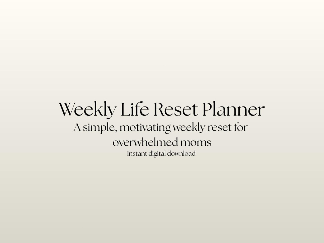 Weekly Life Reset Planner for Overwhelmed Moms | Simple Weekly Planner ...