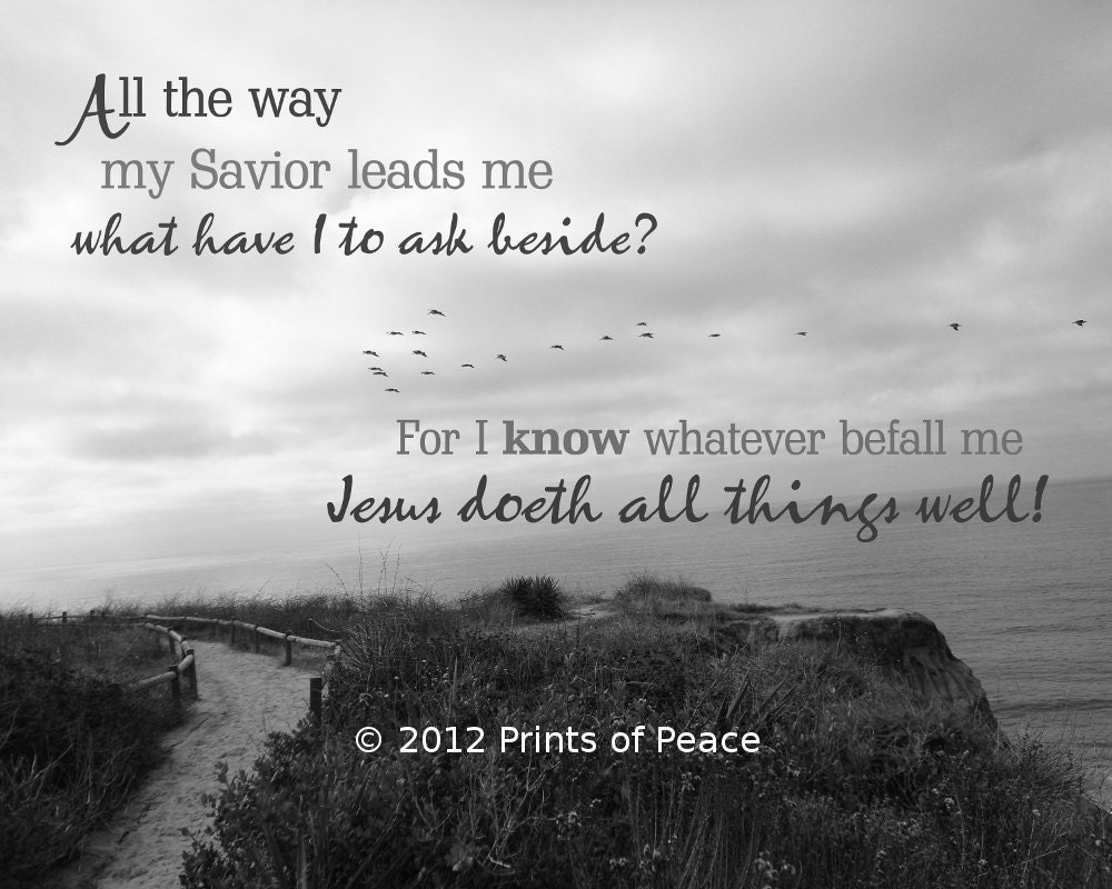 All the Way My Savior Leads Me Jesus Doeth All Things Well | 11 X 14 ...