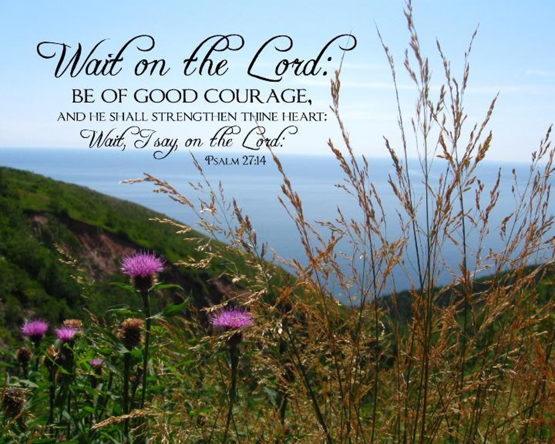 Wait on the Lord, Be of Good Courage | Psalm 27 | 8 X 10 - Christan ...