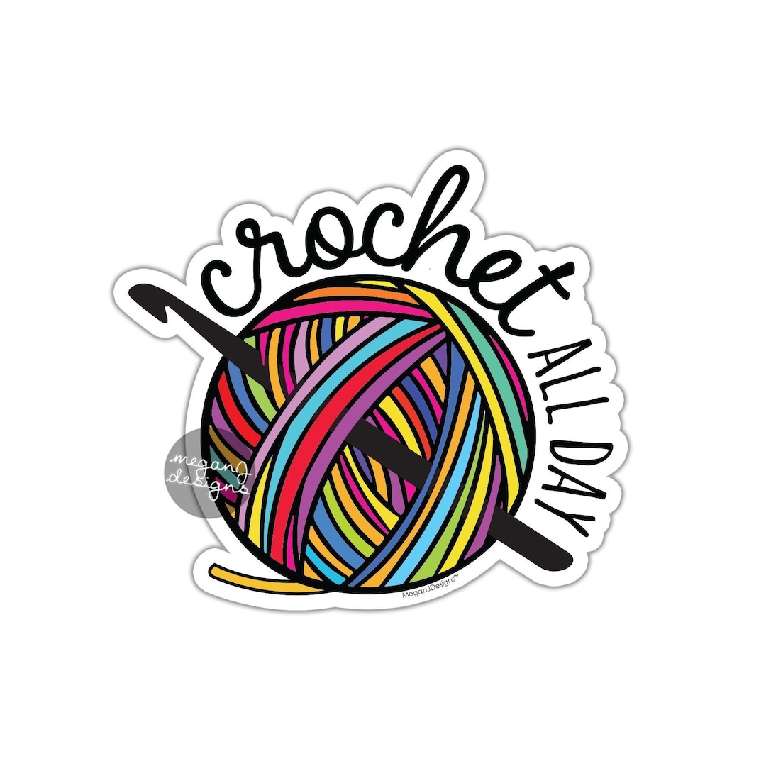 Crochet All Day Sticker - Crochet Yarn Colorful Rainbow Bumper Sticker ...