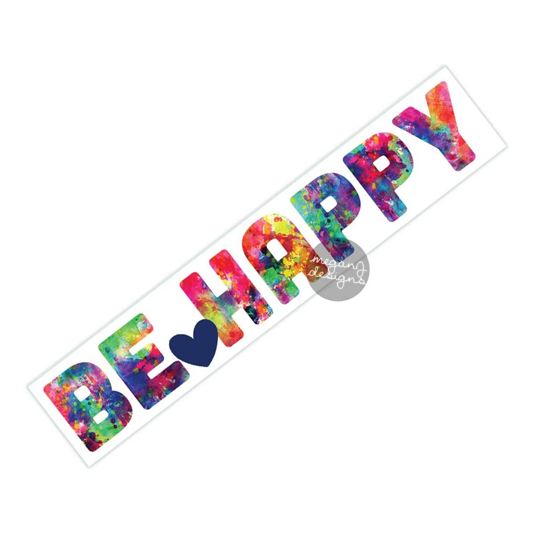 Be Happy Sticker - Colorful Watercolor Inspirational Car Decal Laptop ...