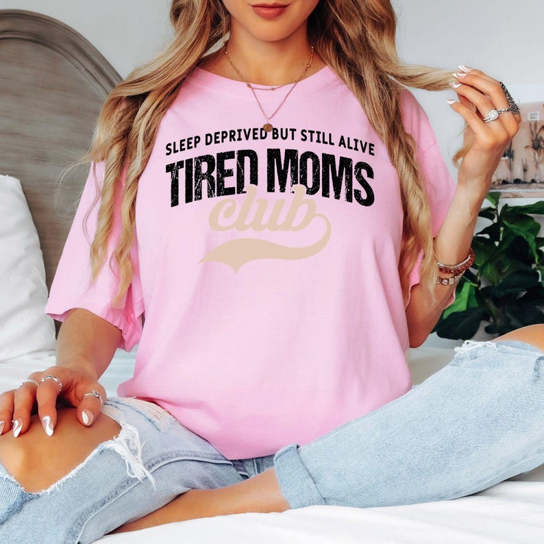 Comfort Colors® Sleep Deprived but Still Alive Shirt, Tired Moms Club ...