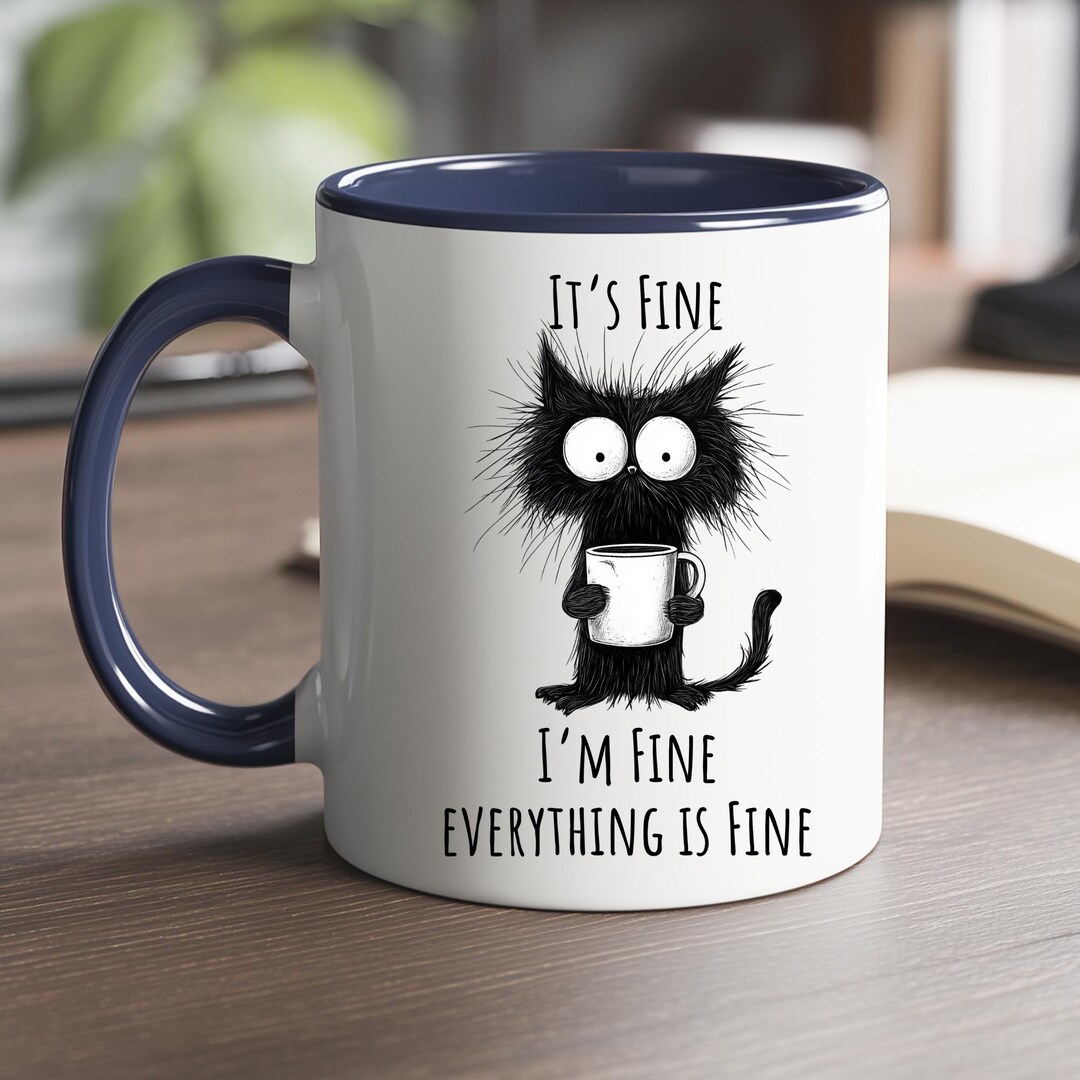 Funny Frazzled Cat Coffee Mug, It's Fine I'm Fine Everything is Fine ...