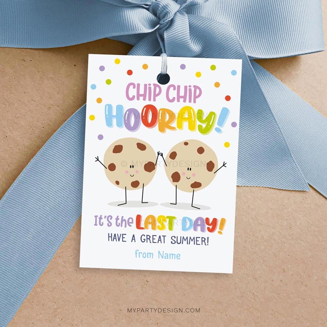 Chip Chip Hooray Last Day Gift Tag, Summer End of School Year Cookie ...
