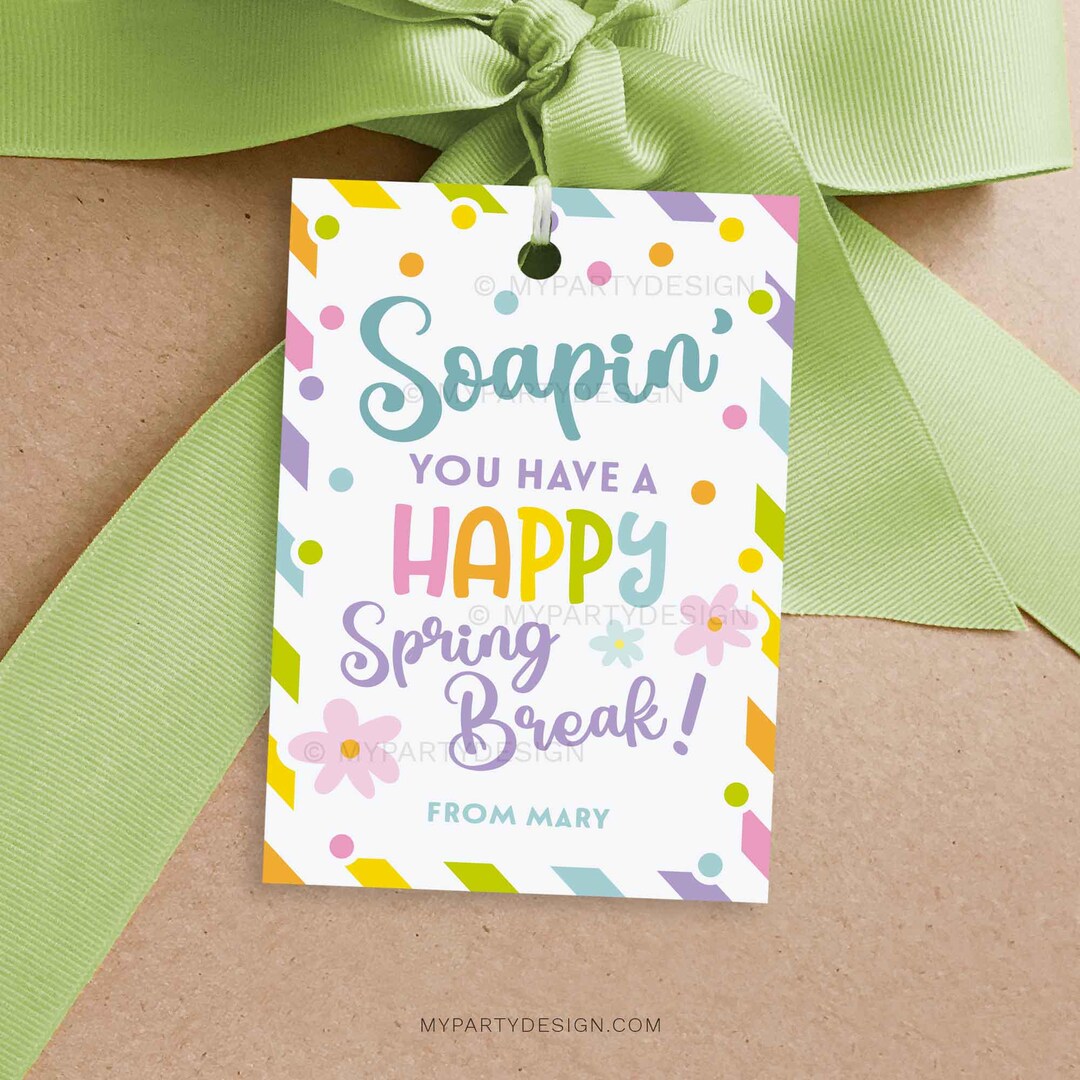 Spring Break Soap Gift Tag, Soapin You Have a Happy Spring Break ...