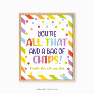 You're All That and a Bag of Chips Sign, Snack Thank You Print for ...