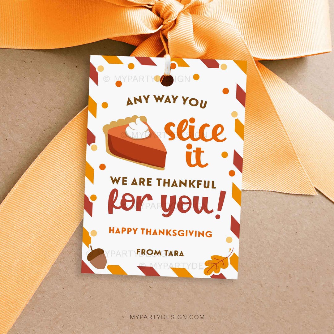 Thanksgiving Any Way You Slice It Gift Tag, Fall Pie Favor for Teacher ...