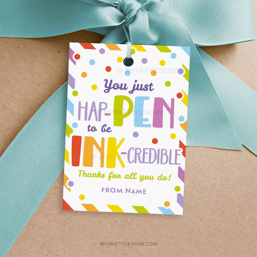 Pen Appreciation Gift Tag, You Just Hap-pen to Be Ink-credible Label ...