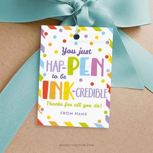 Pen Appreciation Gift Tag, You Just Hap-pen to Be Ink-credible Label ...