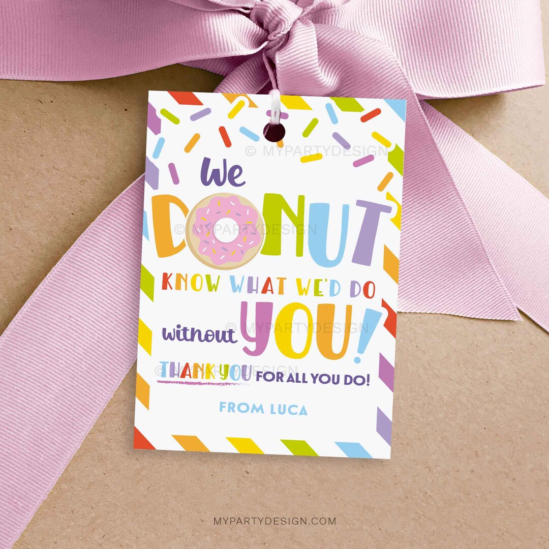 Donut Appreciation Gift Tag, Donut Know What We'd Do Without You Label ...