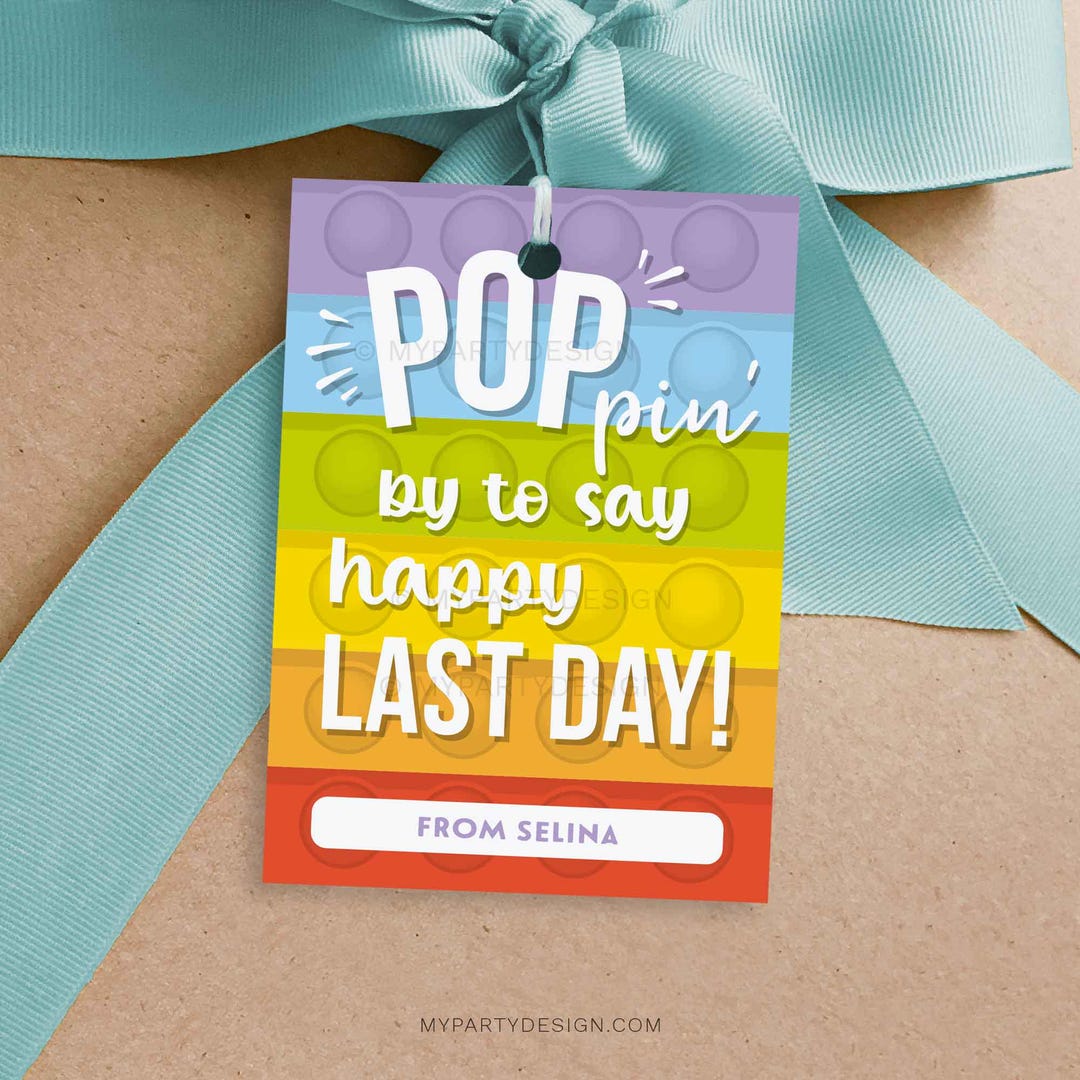 Pop Fidget Last Day of School Gift Tag, Poppin by to Say Happy Last Day ...