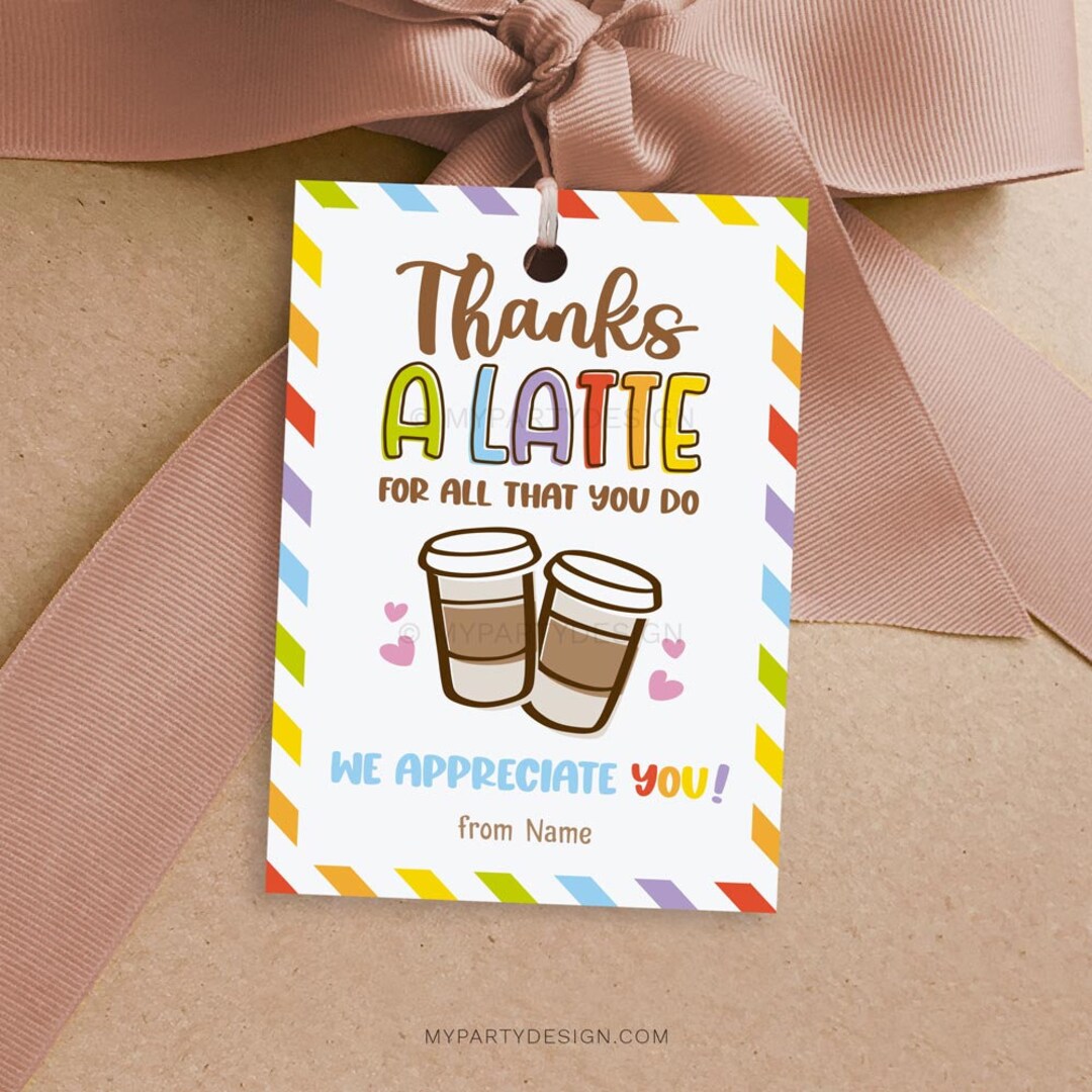Thanks a Latte Gift Tag, Coffee Thank You Label, School Staff Teacher ...