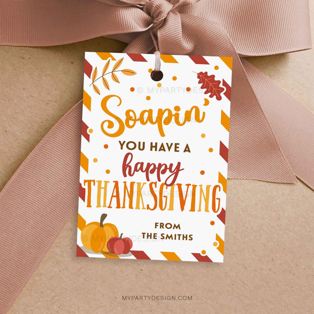 Thanksgiving Soap Gift Tag, Soapin You Have a Happy Thanksgiving ...