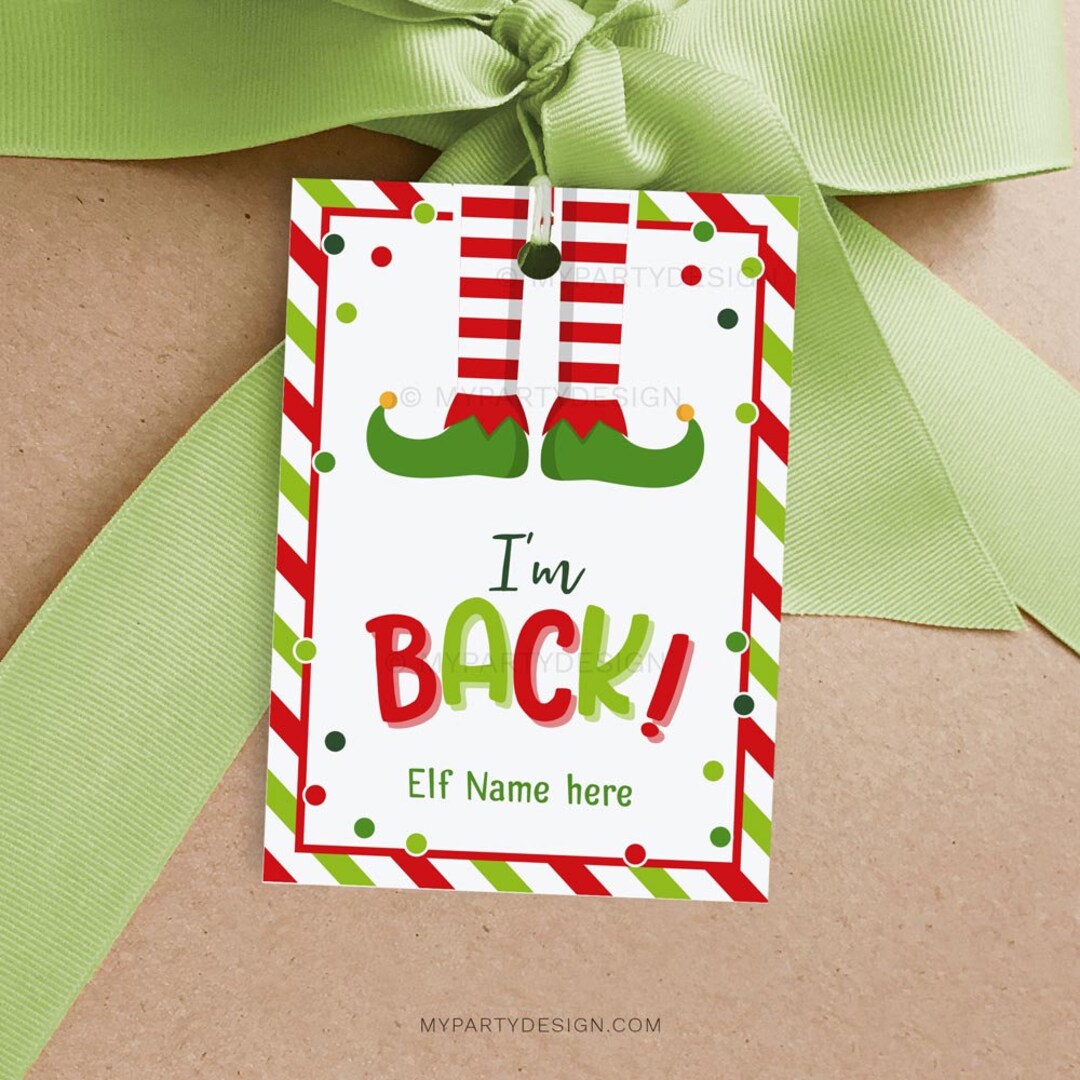 Elf I'm Back Tags, Back From the North Pole Gift Labels, Elf Arrival ...