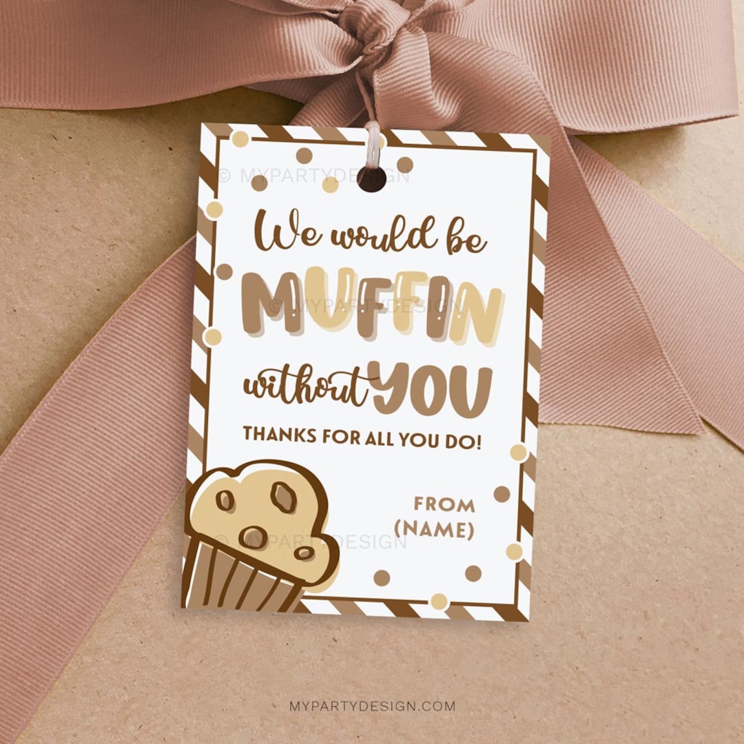 Muffin Without You Gift Tag, Cupcake Thank You Label for Staff or ...