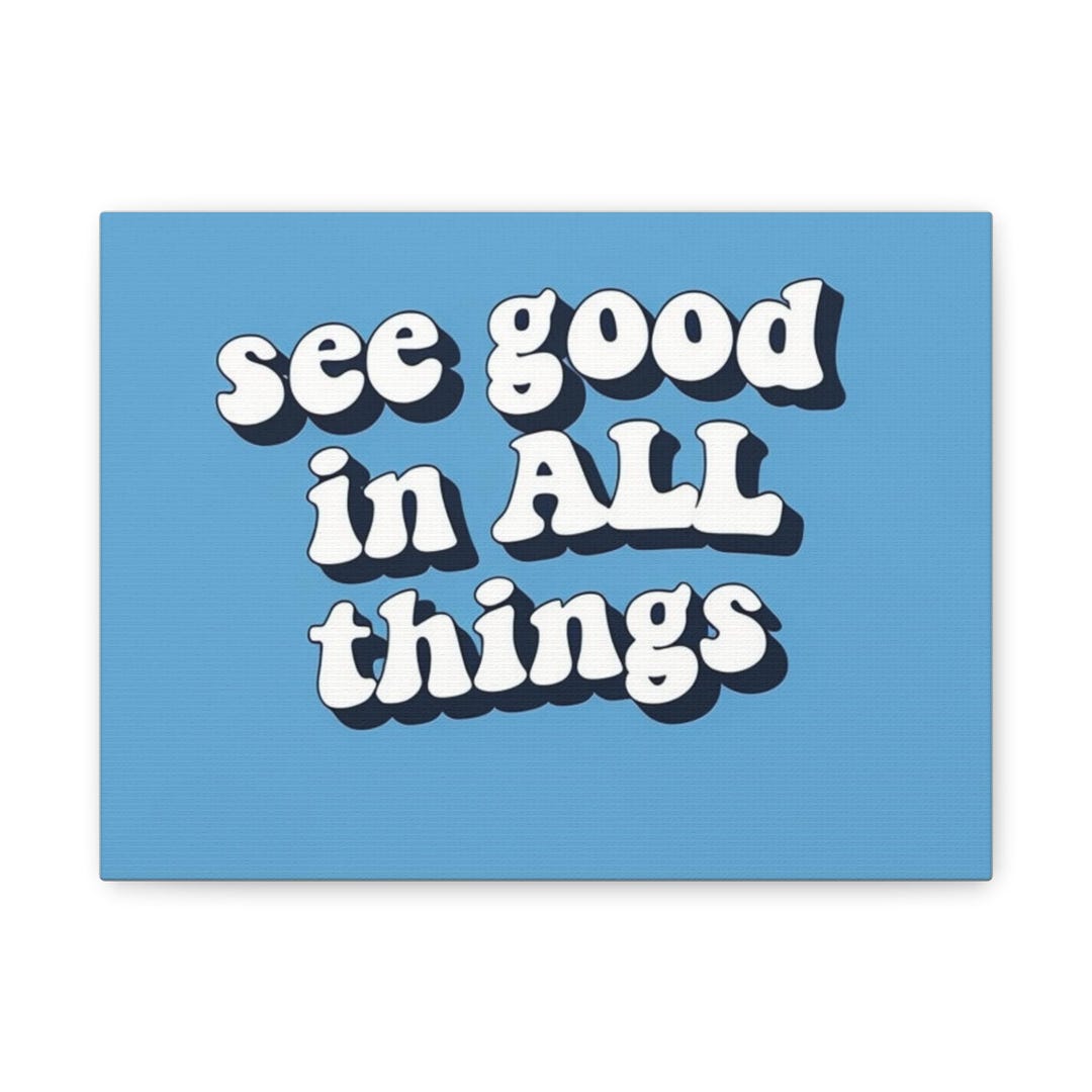 See Good in All Things Canvas - Etsy